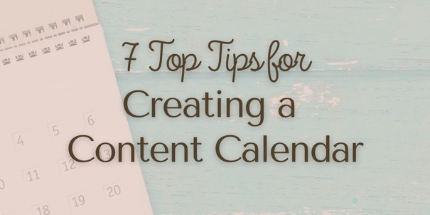 7 Top Tips for Creating a Content Calendar - EverywhereMarketer