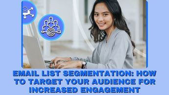 Email List Segmentation: How to Target Your Audience for Increased Engagement - EverywhereMarketer