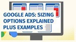 Google Ads: Sizing Options Explained Plus Examples - EverywhereMarketer