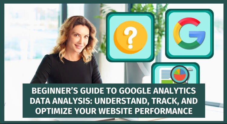 Beginner’s Guide to Google Analytics Data Analysis: Understand, Track ...