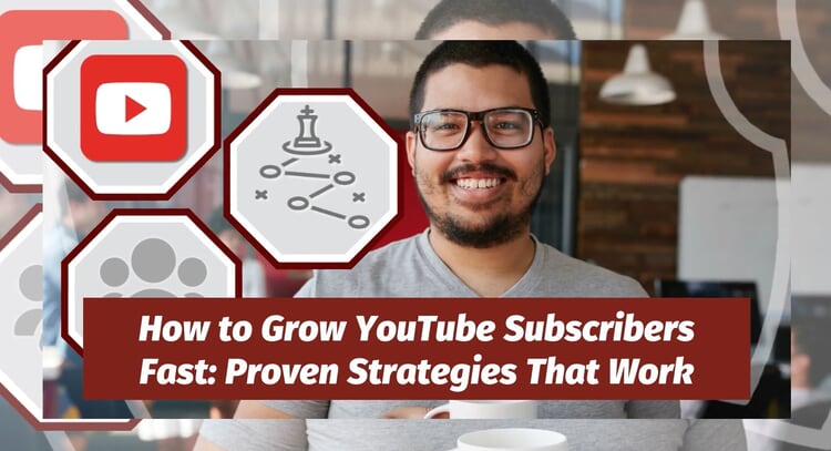 How to Grow YouTube Subscribers Fast: Proven Strategies That Work ...