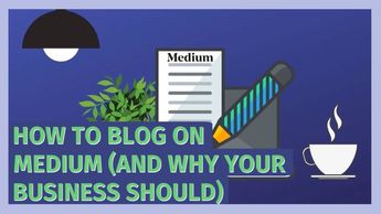 How to Blog on Medium (and Why Your Business Should) - EverywhereMarketer