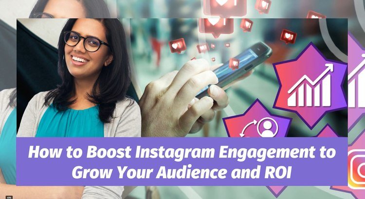 How to Boost Instagram Engagement to Grow Your Audience and ROI ...