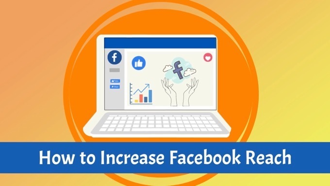 How to Increase Facebook Reach - EverywhereMarketer
