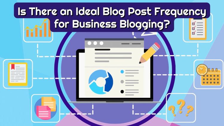 Is There an Ideal Blog Post Frequency for Business Blogging ...