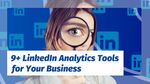 9+ LinkedIn Analytics Tools for Your Business - EverywhereMarketer