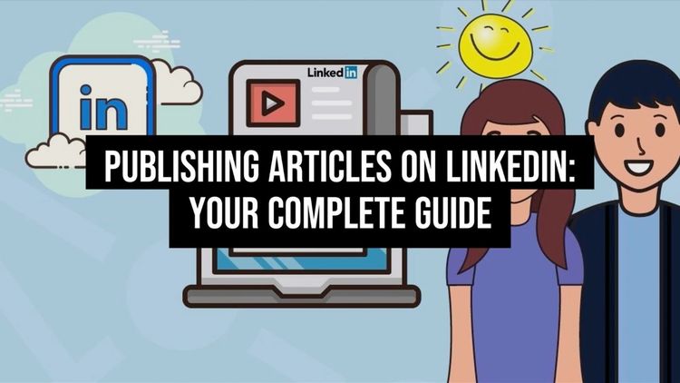 Publishing Articles on LinkedIn: Your Complete Guide - EverywhereMarketer