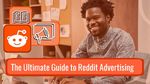 The Ultimate Guide to Reddit Advertising - EverywhereMarketer